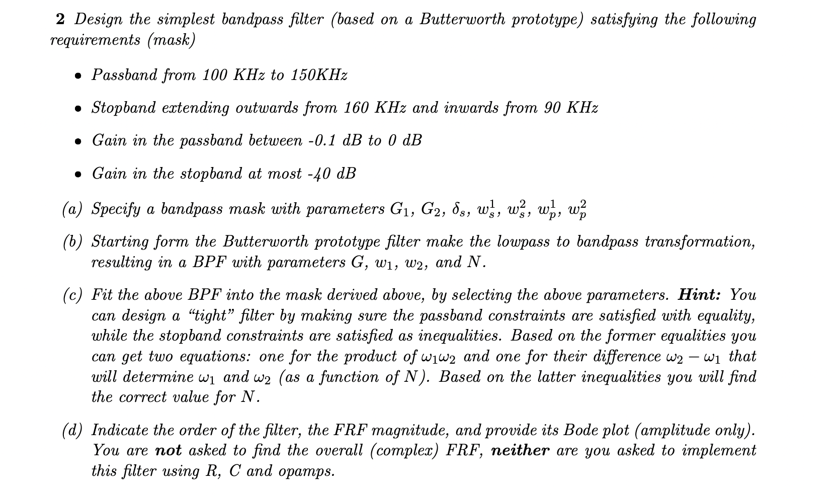 Solved 2 ﻿Design the simplest bandpass filter (based on a | Chegg.com