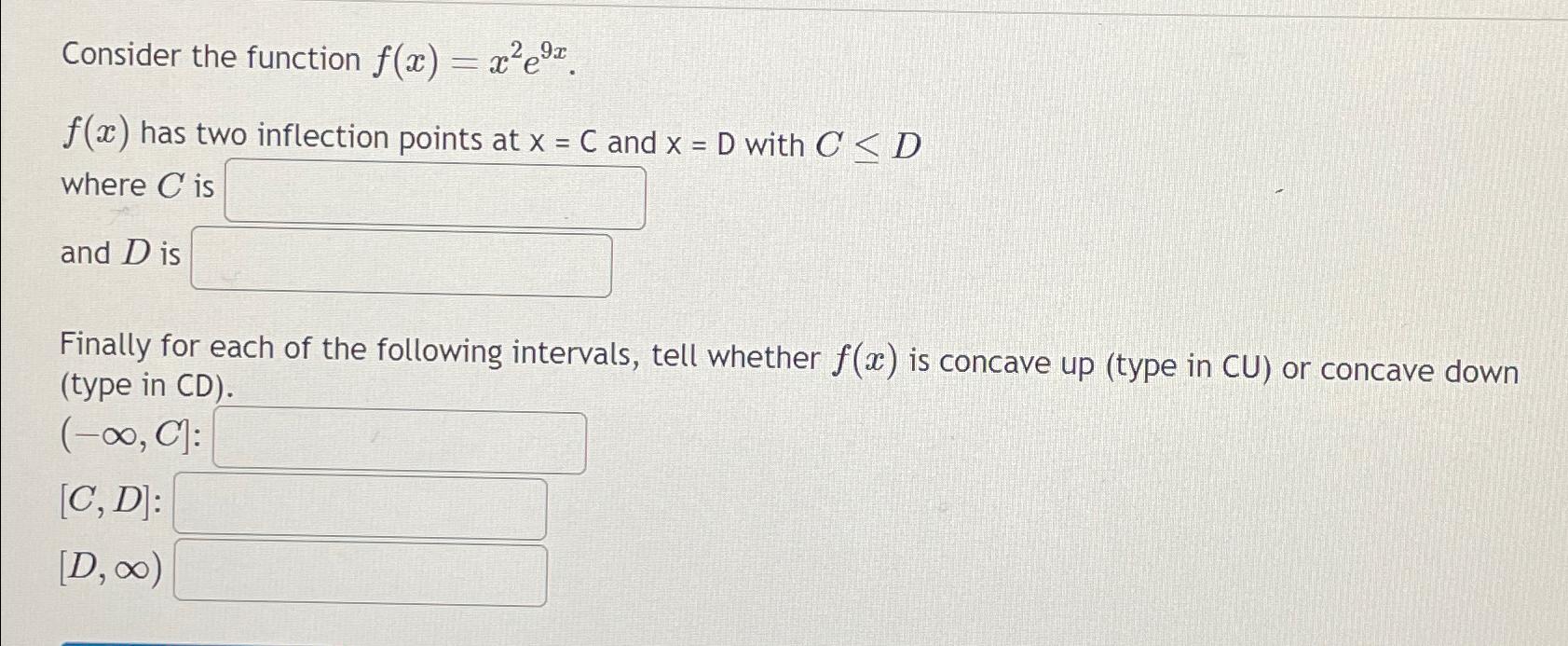 Solved Consider the function f(x)=x2e9x.f(x) ﻿has two | Chegg.com