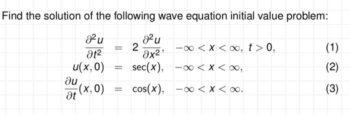 Solved Find the solution of the following wave equation | Chegg.com
