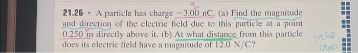 Solved 21.26 - A particle has charge −3.00nC. (a) Find the | Chegg.com