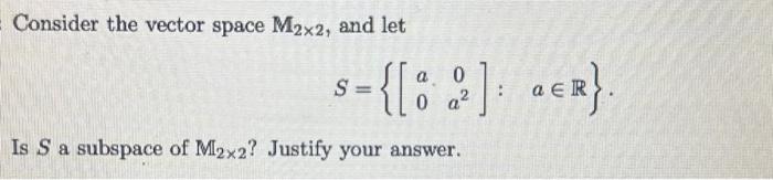 Solved Consider the vector space M2×2, and let | Chegg.com