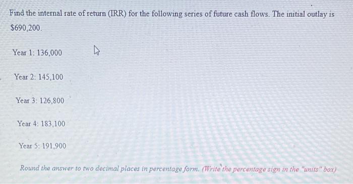Solved Find the internal rate of return (IRR) for the | Chegg.com