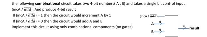 Solved the following combinational circuit takes two 4-bit | Chegg.com