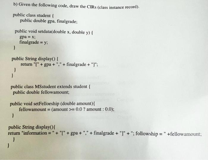 Solved b) Given the following code, draw the CIRs (class | Chegg.com