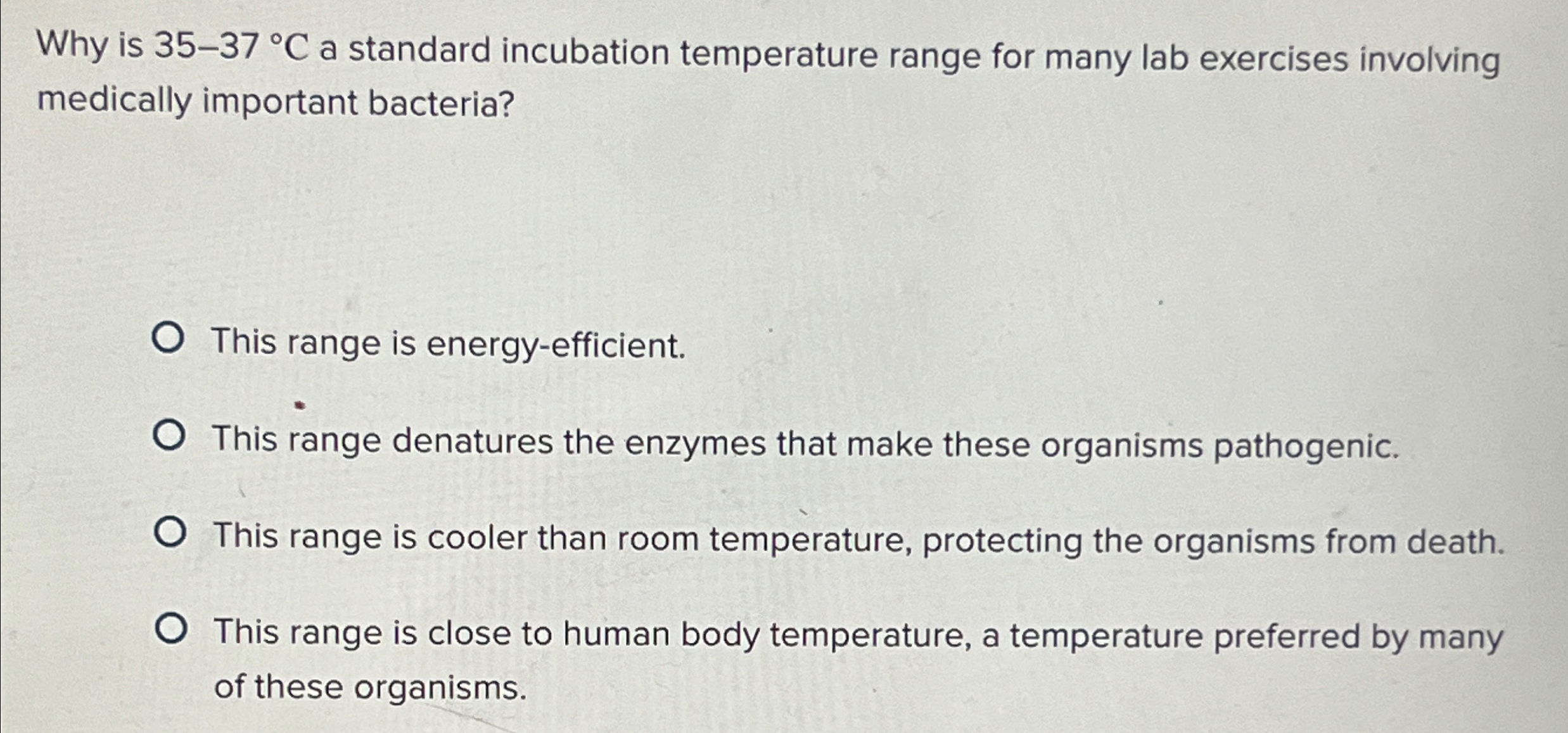 Solved Why is 35-37°C ﻿a standard incubation temperature | Chegg.com