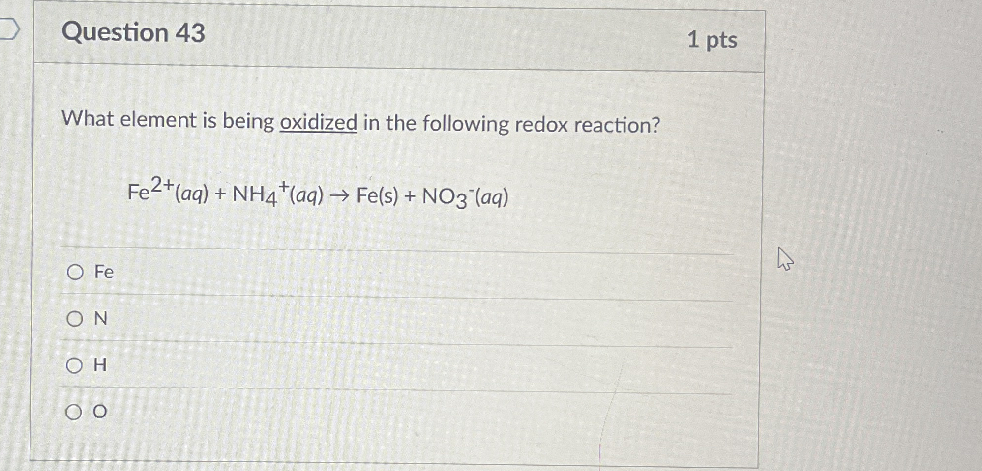 Solved Question 431 ﻿ptsWhat element is being oxidized in | Chegg.com