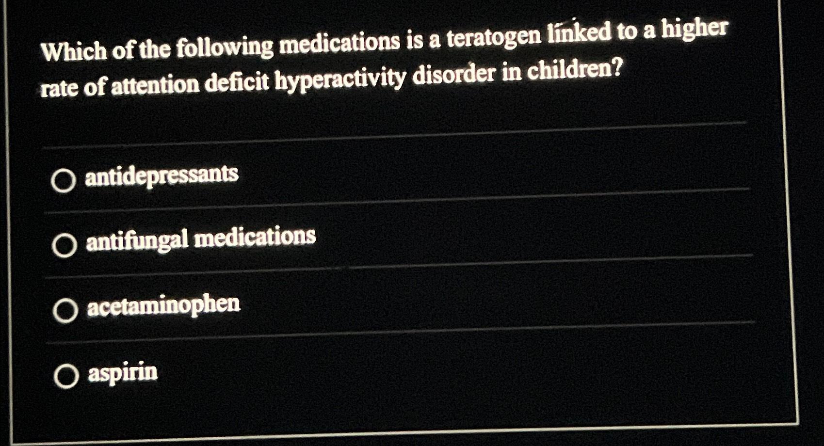 Solved Which of the following medications is a teratogen | Chegg.com