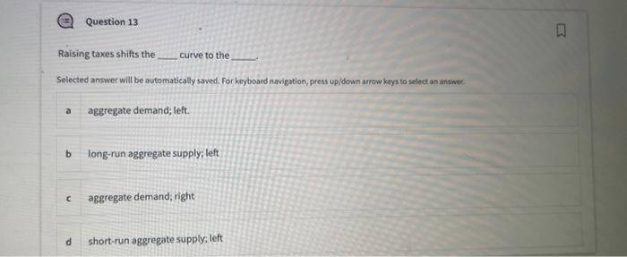 Solved Raising taxes shifts the curve to the Selected answer | Chegg.com