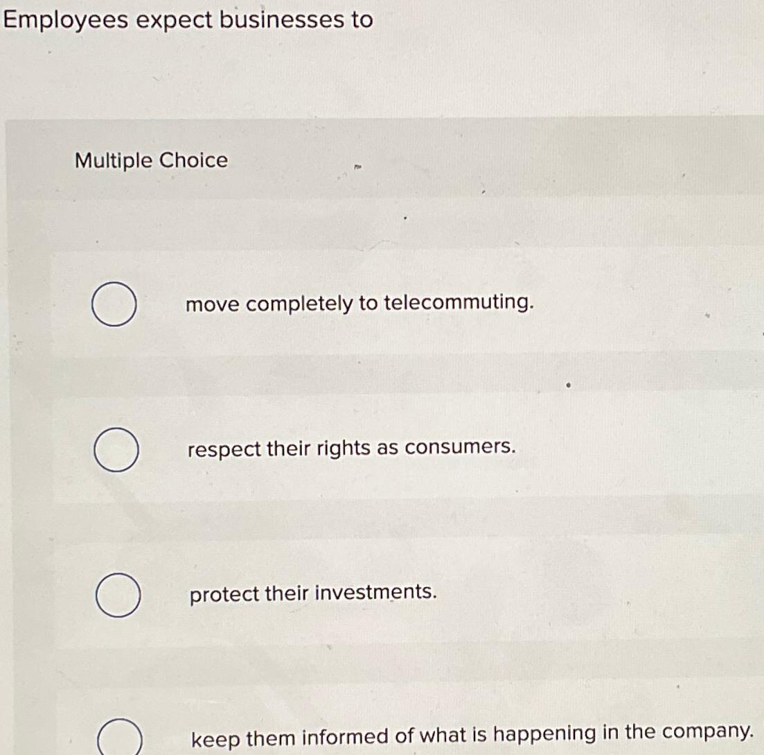 Solved Employees expect businesses toMultiple Choicemove | Chegg.com
