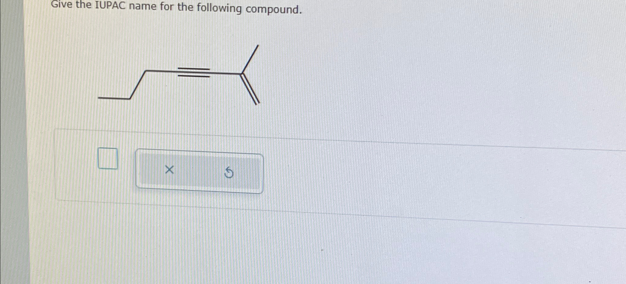 Solved Give the IUPAC name for the following compound. | Chegg.com