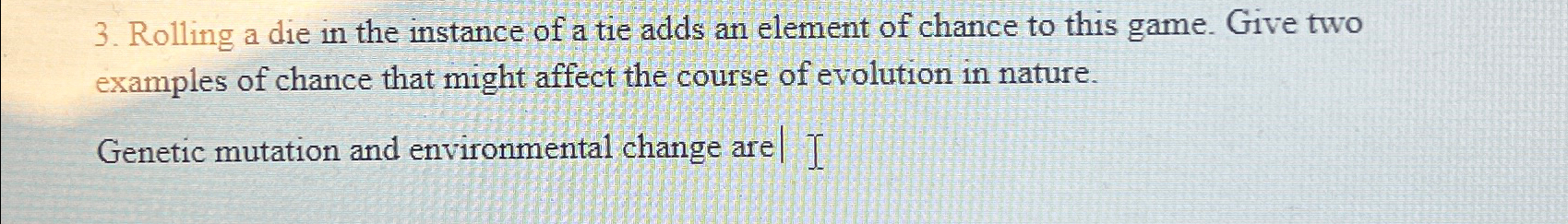 Solved Rolling a die in the instance of a tie adds an | Chegg.com
