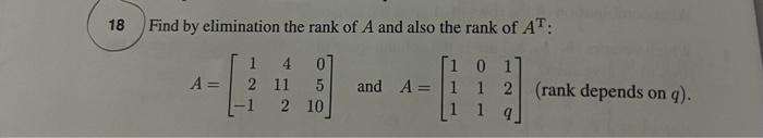 Solved Find by elimination the rank of A and also the rank | Chegg.com
