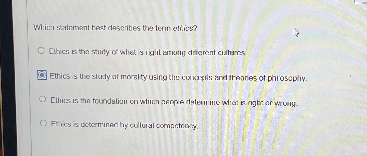 Solved Which statement best describes the term ethics?Ethics | Chegg.com