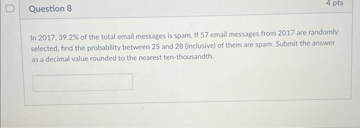 Solved In 2017, 39.2\% of the total email messages is spam. | Chegg.com