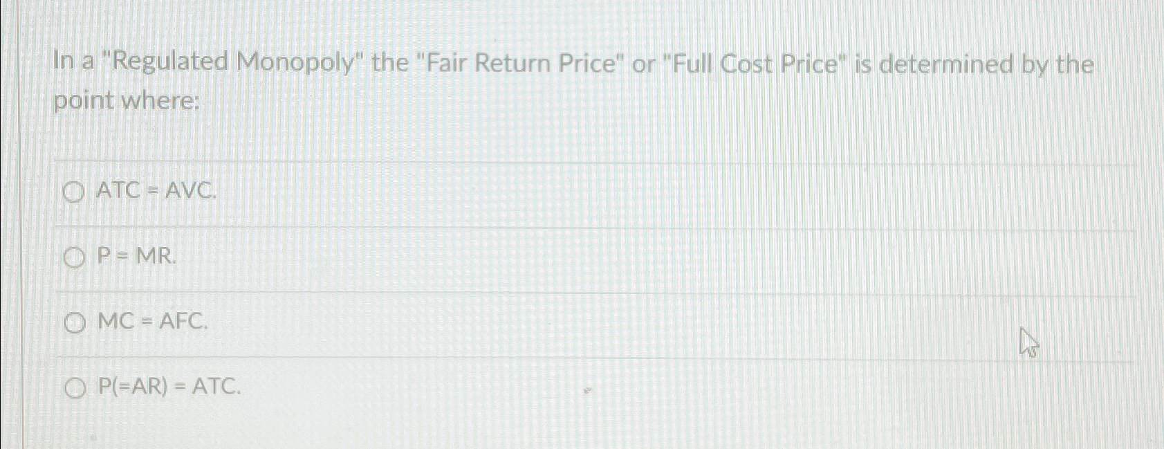 Solved In a "Regulated Monopoly" the "Fair Return Price" or | Chegg.com