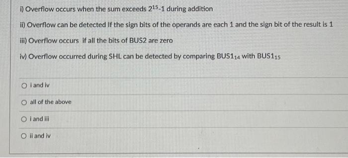 Solved iv) Overflow occurred during SHL can be detected by | Chegg.com