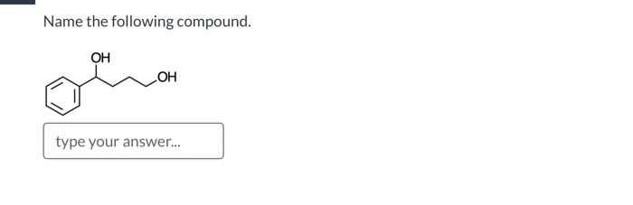 Solved Name the following compound. | Chegg.com