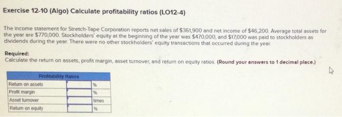 Solved Exercise 12−10 (Algo) Calculate profitability ratios | Chegg.com