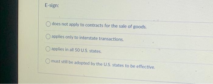 Solved E-sign: does not apply to contracts for the sale of | Chegg.com