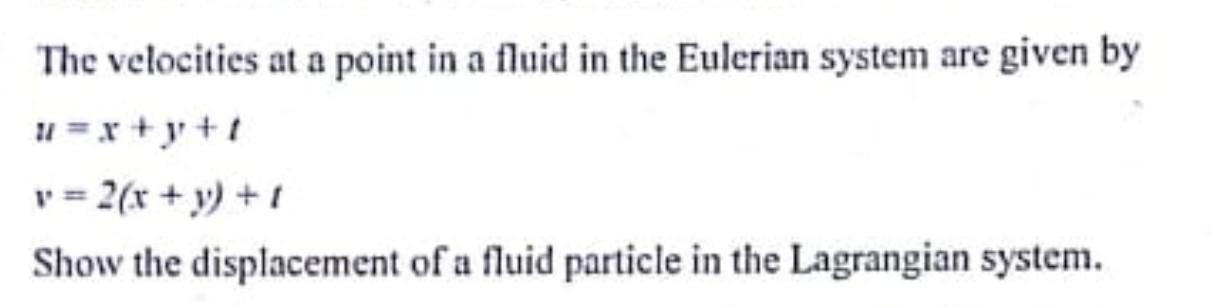 Solved The velocities at a point in a fluid in the Eulerian | Chegg.com