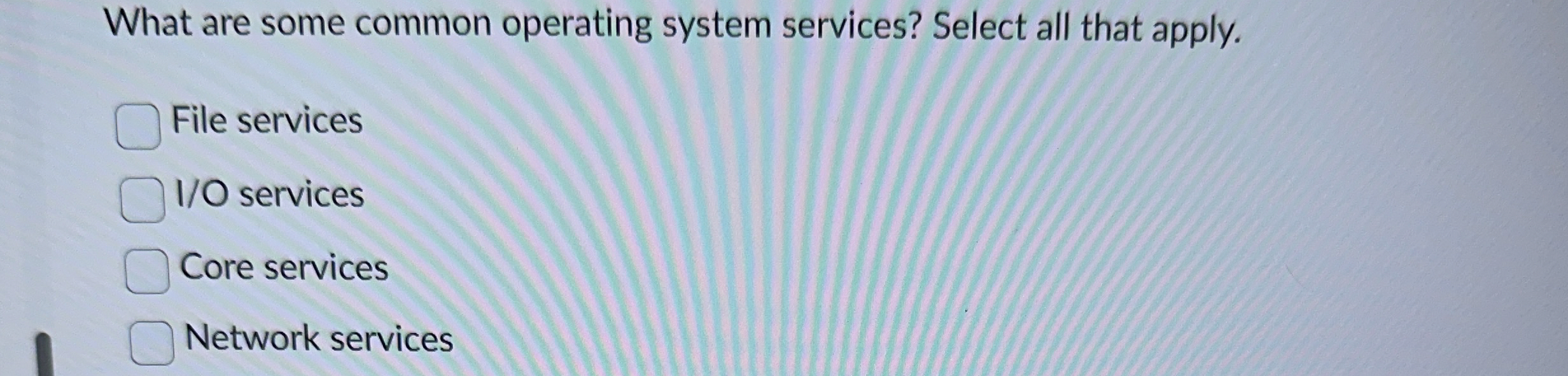 Solved What are some common operating system services? | Chegg.com