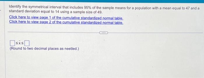 Solved Identify the symmetrical interval that includes 95% | Chegg.com