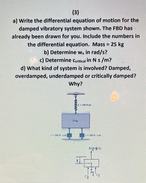 Solved a) Write the differential equation of motion for the | Chegg.com
