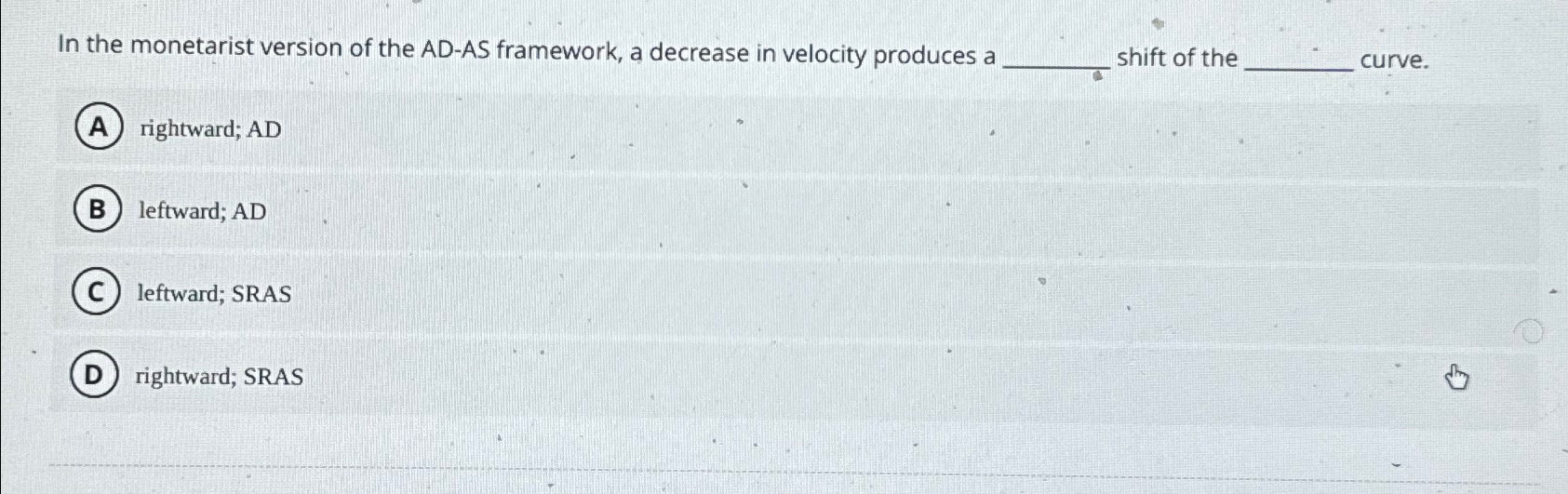 Solved In the monetarist version of the AD-AS framework, a | Chegg.com