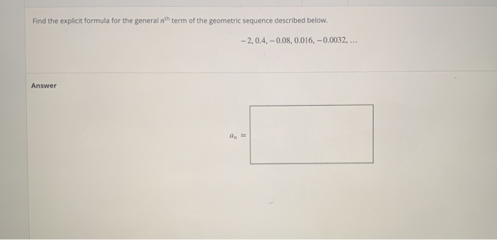Solved Find the explicit formula for the general nth term of | Chegg.com