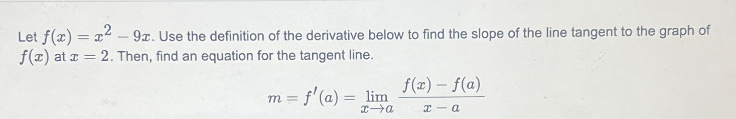 Solved Let f(x)=x2-9x. ﻿Use the definition of the derivative | Chegg.com