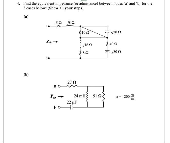 Solved 4. Find the equivalent impedance (or admittance) | Chegg.com