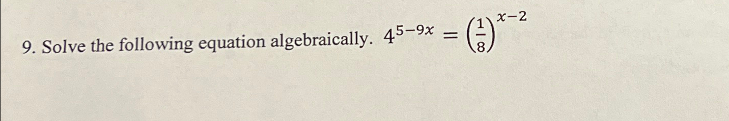 Solved Solve the following equation algebraically. | Chegg.com