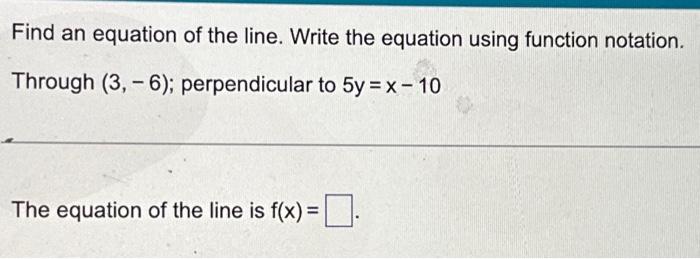 Solved Find an equation of the line. Write the equation | Chegg.com