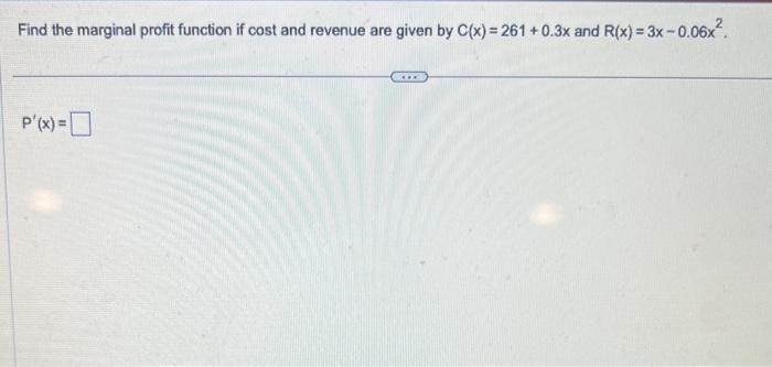 Solved Find the marginal profit function if cost and revenue | Chegg.com