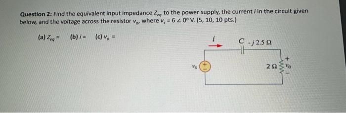Solved Question 2: Find the equivalent input impedance zeq | Chegg.com