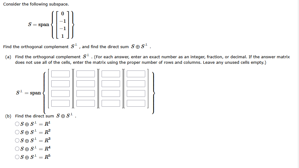 [Solved]: Consider the following subspace. S=span{[[0],[-1],