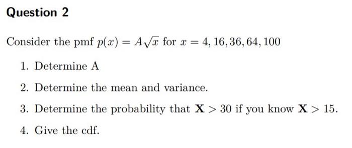 Solved Consider the pmf p(x)=Ax for x=4,16,36,64,100 1. | Chegg.com