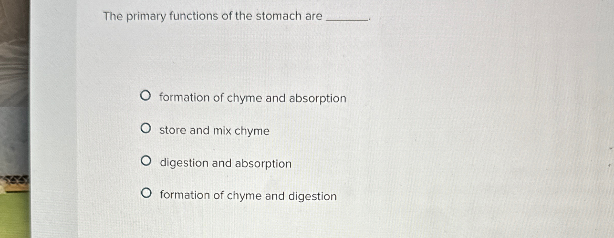 Solved The primary functions of the stomach areformation of | Chegg.com