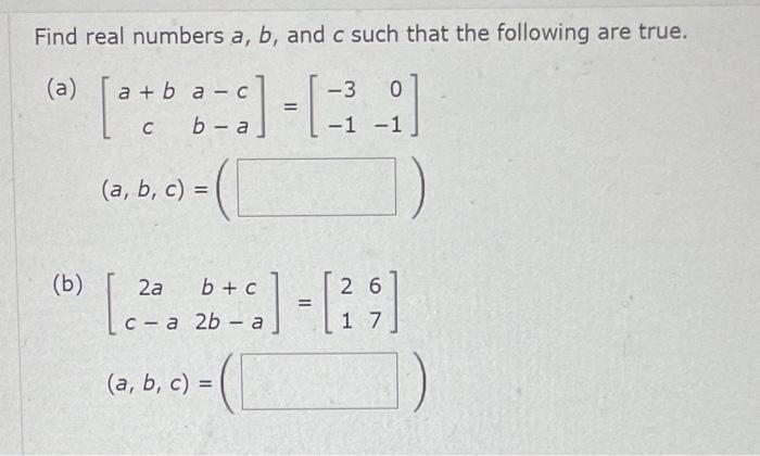 Solved Find real numbers a, b, and c such that the following | Chegg.com
