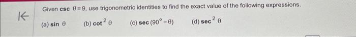 Solved Given csc θ=9, use trigonometric identities to find | Chegg.com