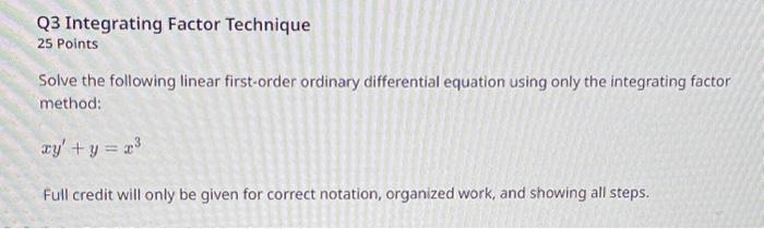 Solved Q3 Integrating Factor Technique 25 Points Solve the | Chegg.com