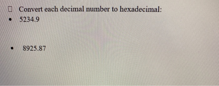 Solved Convert each decimal number to hexadecimal: 5234.9 | Chegg.com