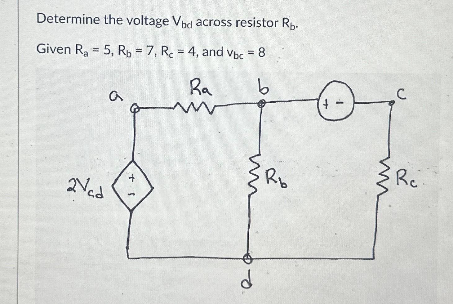 Solved Determine the voltage Vbd ﻿across resistor Rb.Given | Chegg.com