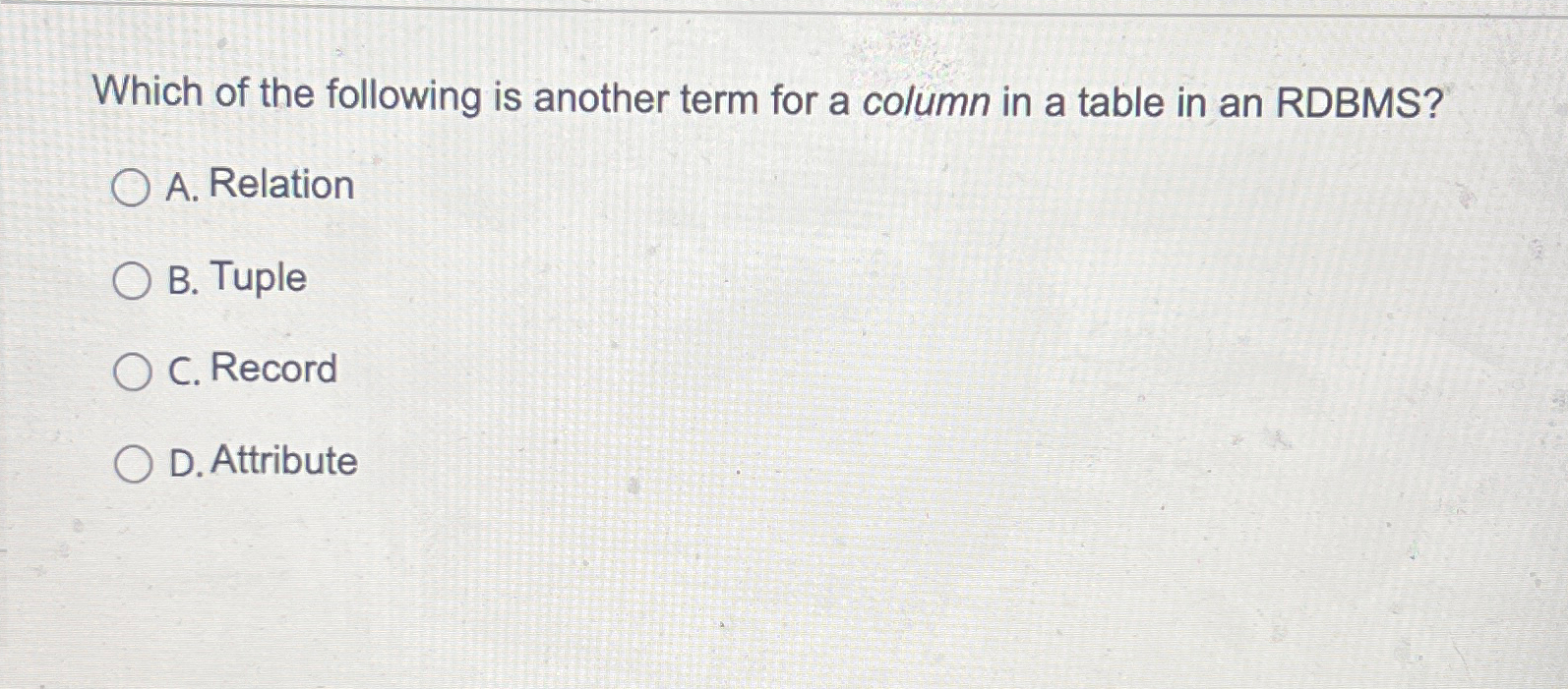 Solved Which of the following is another term for a column | Chegg.com