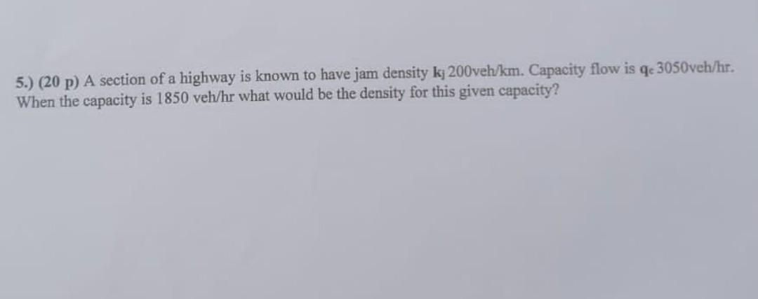 Solved 5.) (20 p) A section of a highway is known to have | Chegg.com