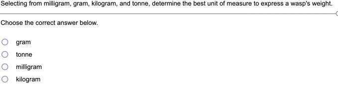 Solved Selecting from milligram, gram, kilogram, and tonne, | Chegg.com