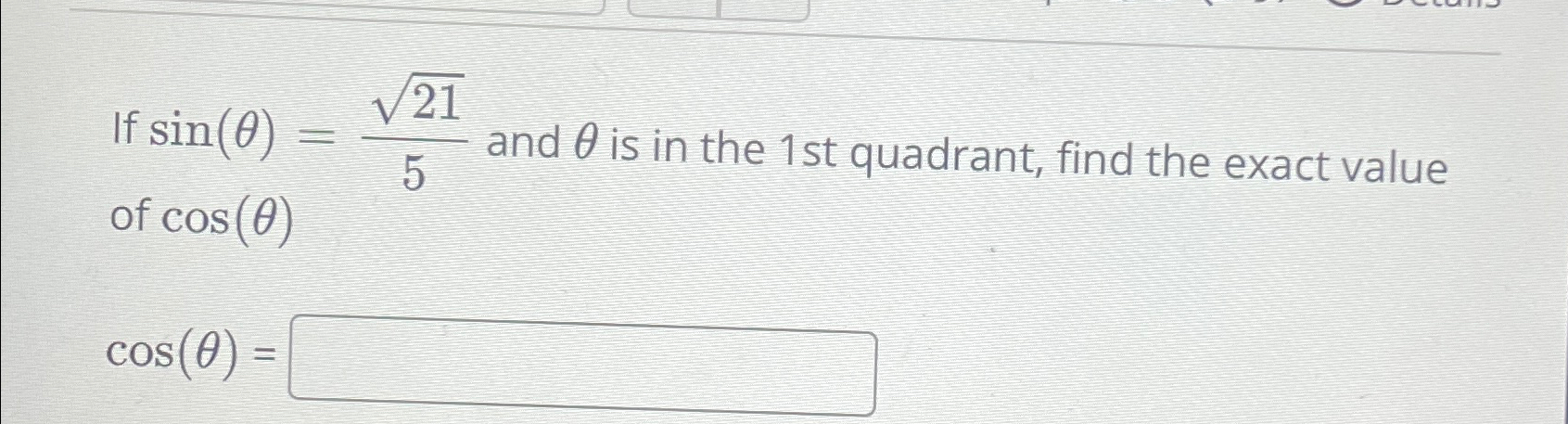 Solved If sin(θ)=2125 ﻿and θ ﻿is in the 1 ﻿st quadrant, find | Chegg.com
