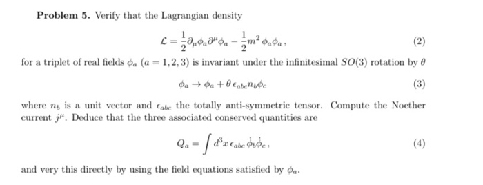Solved Problem 5. Verify that the Lagrangian density for a | Chegg.com