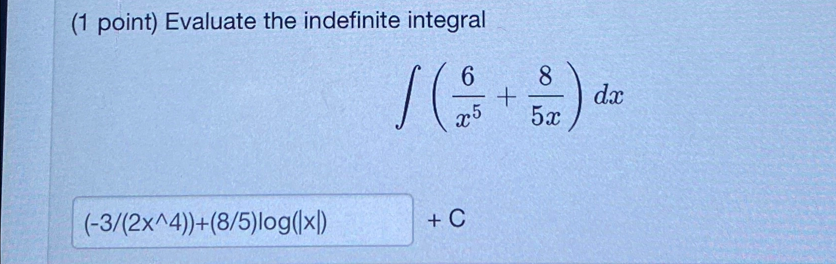 Solved (1 ﻿point) ﻿Evaluate the indefinite | Chegg.com