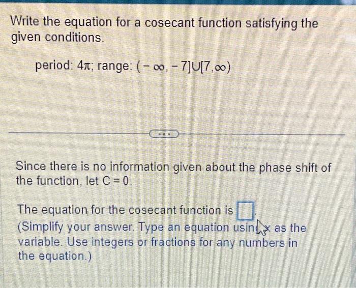 Solved Write The Equation For A Cosecant Function Satisfying